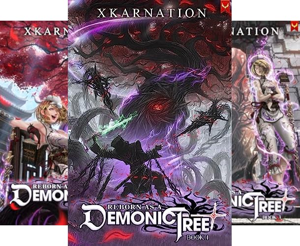 Reborn as a Demonic Tree: An Isekai LitRPG Adventure - Kindle edition by XKarnation. Humor ...